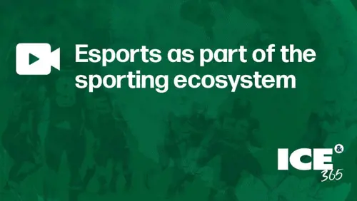Esports as part of the sporting ecosystem - ICE 365